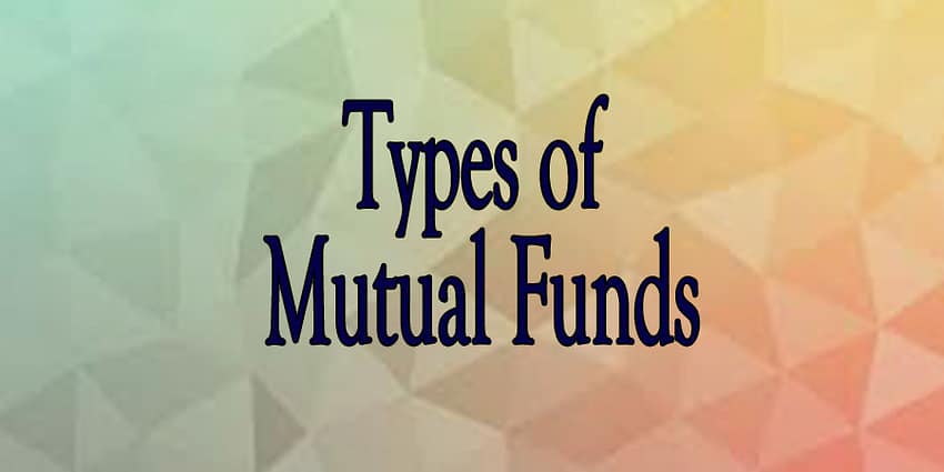 Classification or Types of Mutual Funds - My Planner